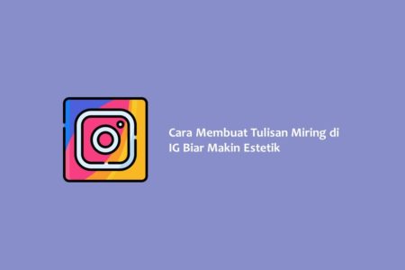 Cara Membuat Tulisan Miring di IG Biar Makin Estetik - Hallo GSM