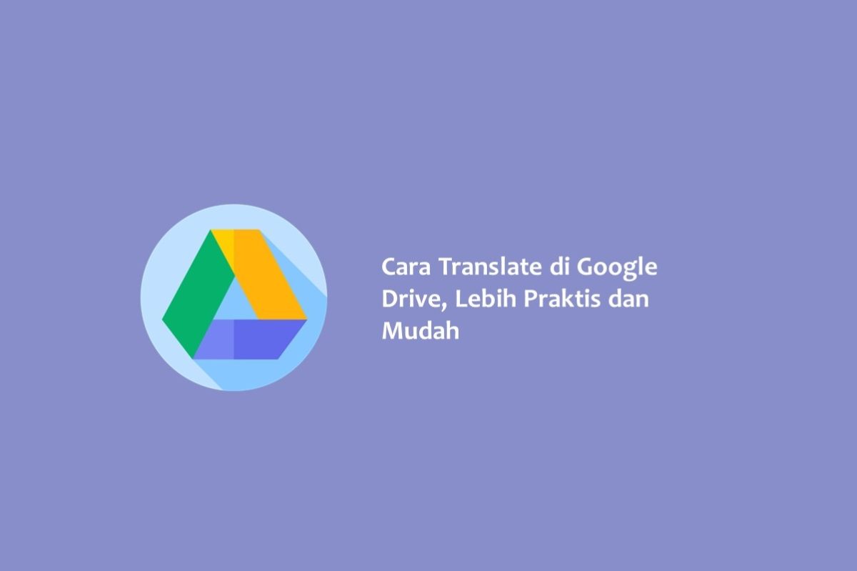 Cara Translate di Google Drive, Lebih Praktis dan Mudah - Hallo GSM
