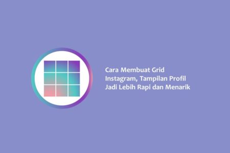 Cara Membuat Grid Instagram, Tampilan Profil Jadi Lebih Rapi dan ...